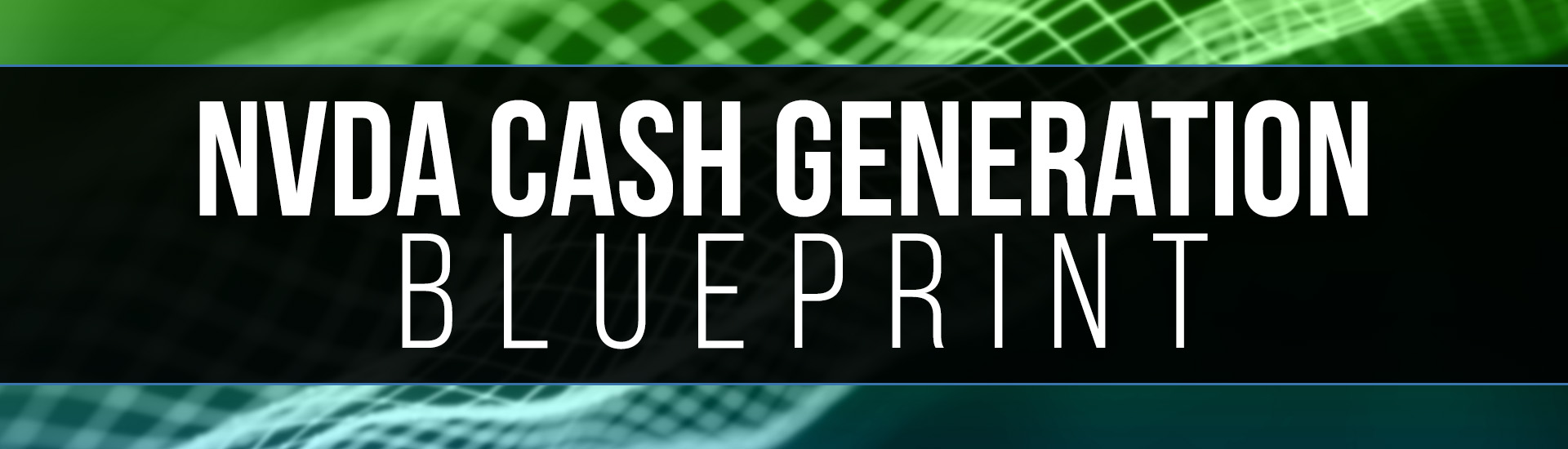 NVDA Cash Generation Blueprint | Jack Carter